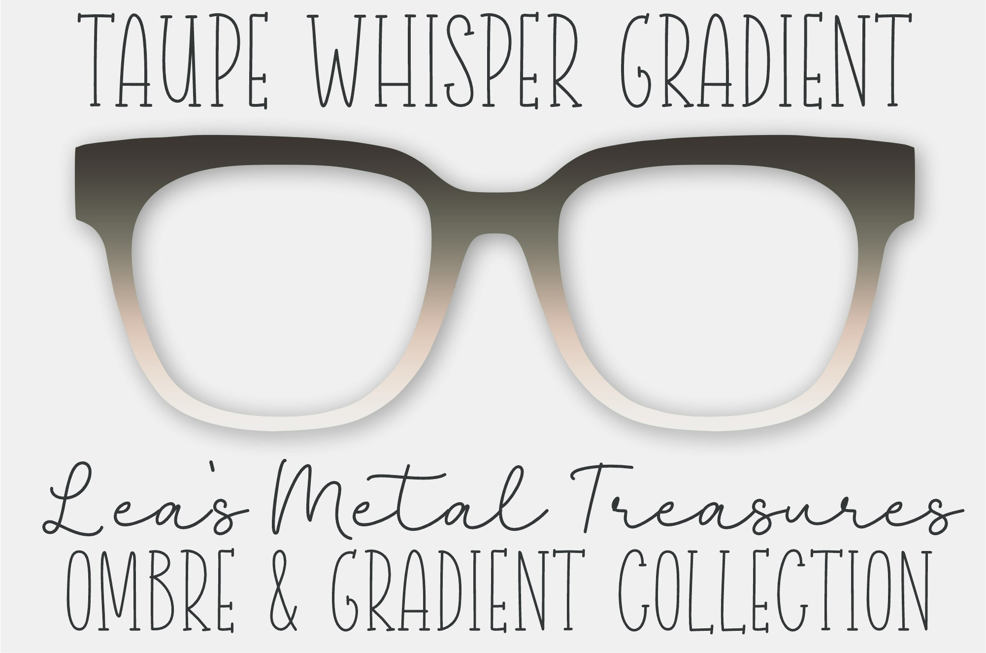 Taupe Whisper Gradient Eyewear Frame Toppers – Twinkle Twinkle Tees